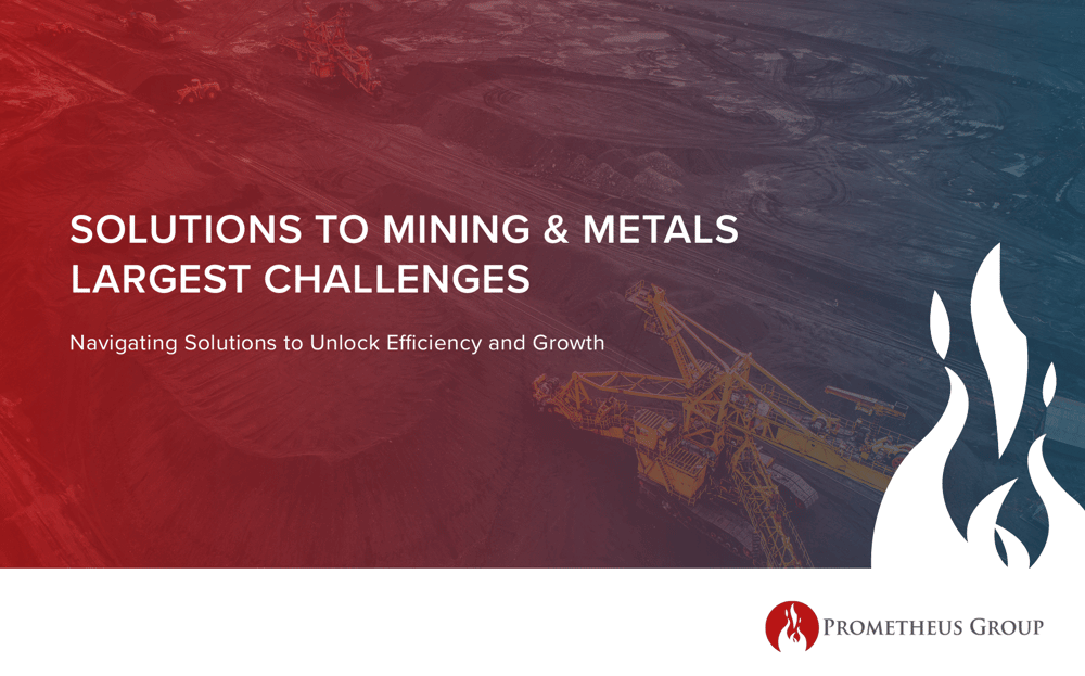 Solutions To Mining & Metals Largest Challenges | Prometheus Group